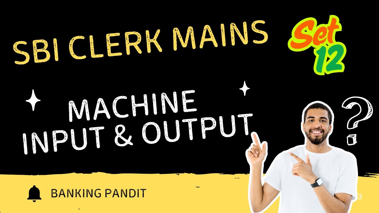 Set 12 SBI clerk mains level input output || Input output || Machine ...