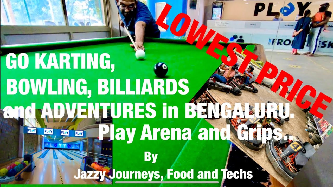 BOWLING, BILLIARDS AND GO KARTING IN BENGALURU..Play Arena and Grips ...