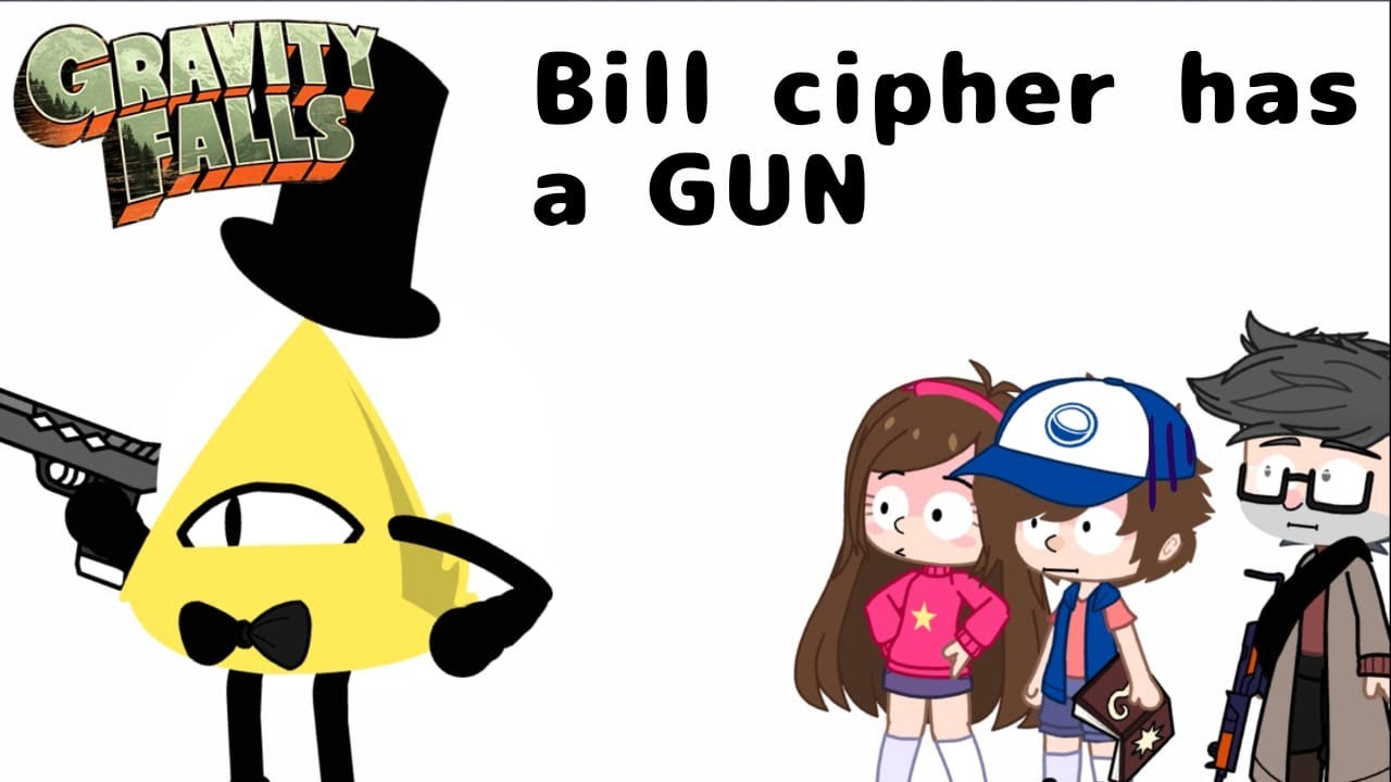 Bill Cipher has a GUN | Gravity falls - YouTube