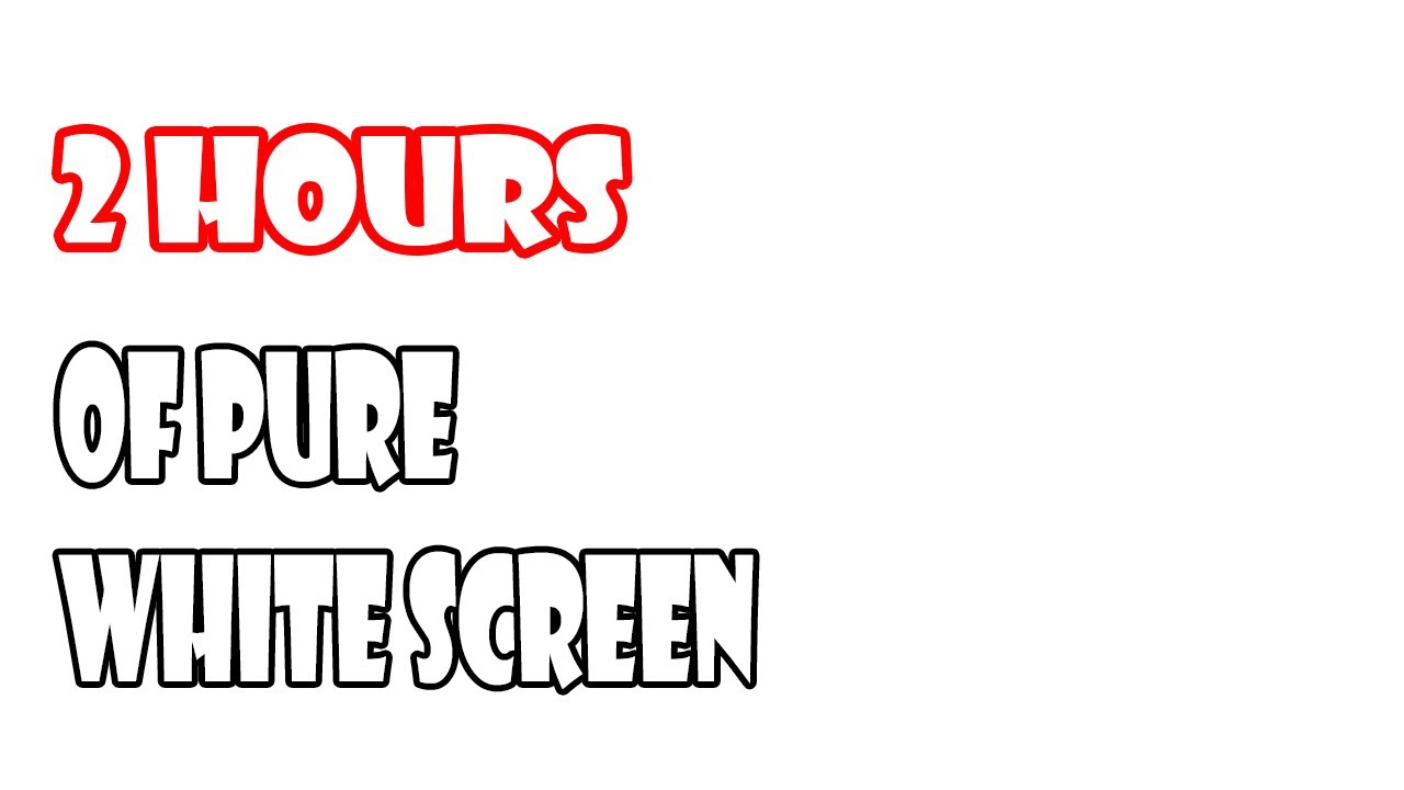 White Screen FHD | 2 hours Of White Background | Screen Of Pure White ...