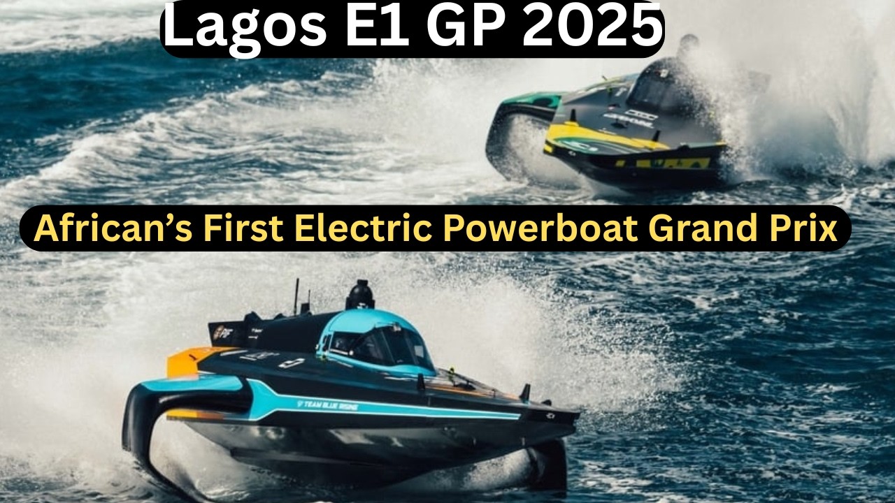 Lagos Set To Host 2025 E1 GP || Africa’s First Electric Powerboat Grand ...