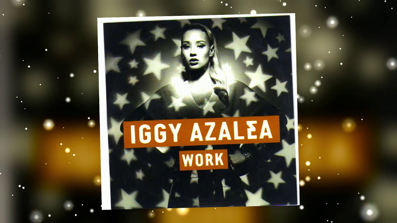 Iggy azalea work instrumental | iggy azalea work[REMIX] - YouTube