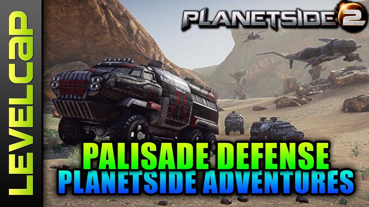Planetside 2 - Palisade Defense (Planetside 2 Gameplay/Commentary ...
