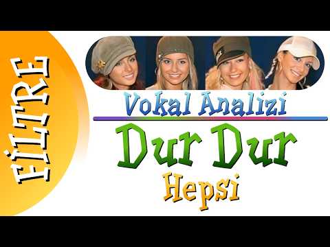 Hepsi - Dur Dur (Nakarat Vokal Analizi)