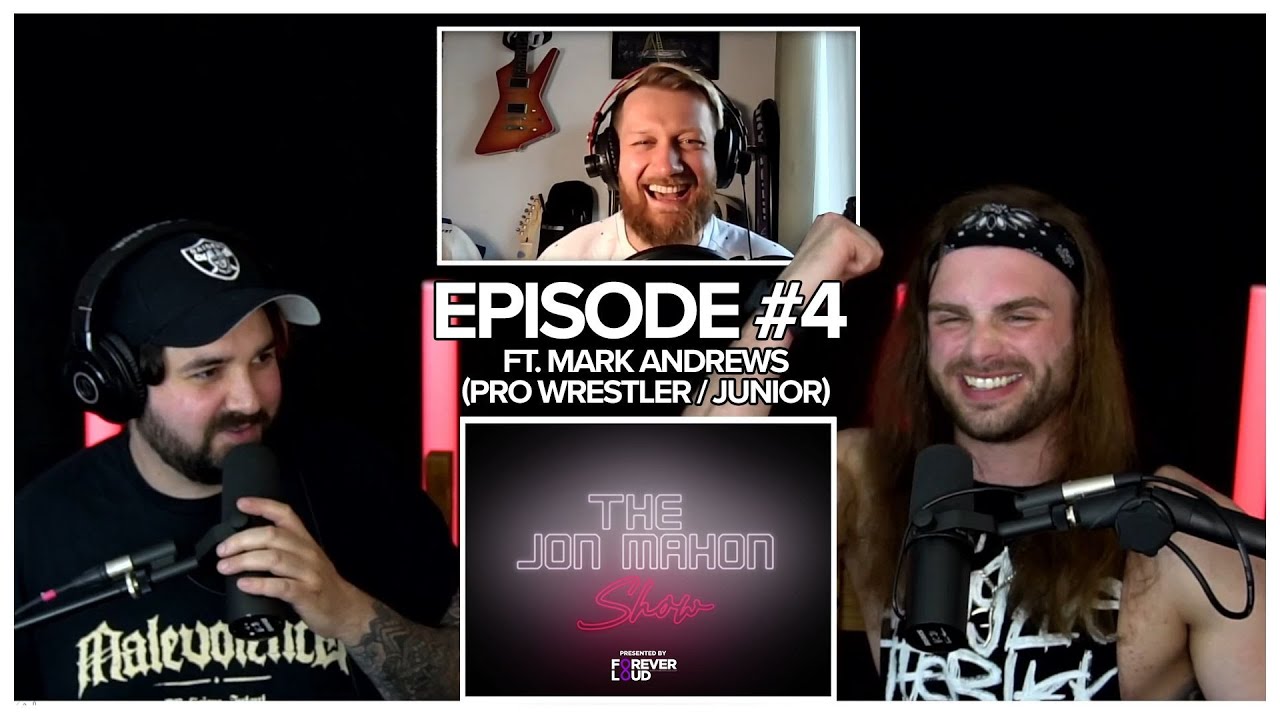 The Jon Mahon Show Ep 4 FT. Mark Andrews (Pro Wrestler / Junior ...