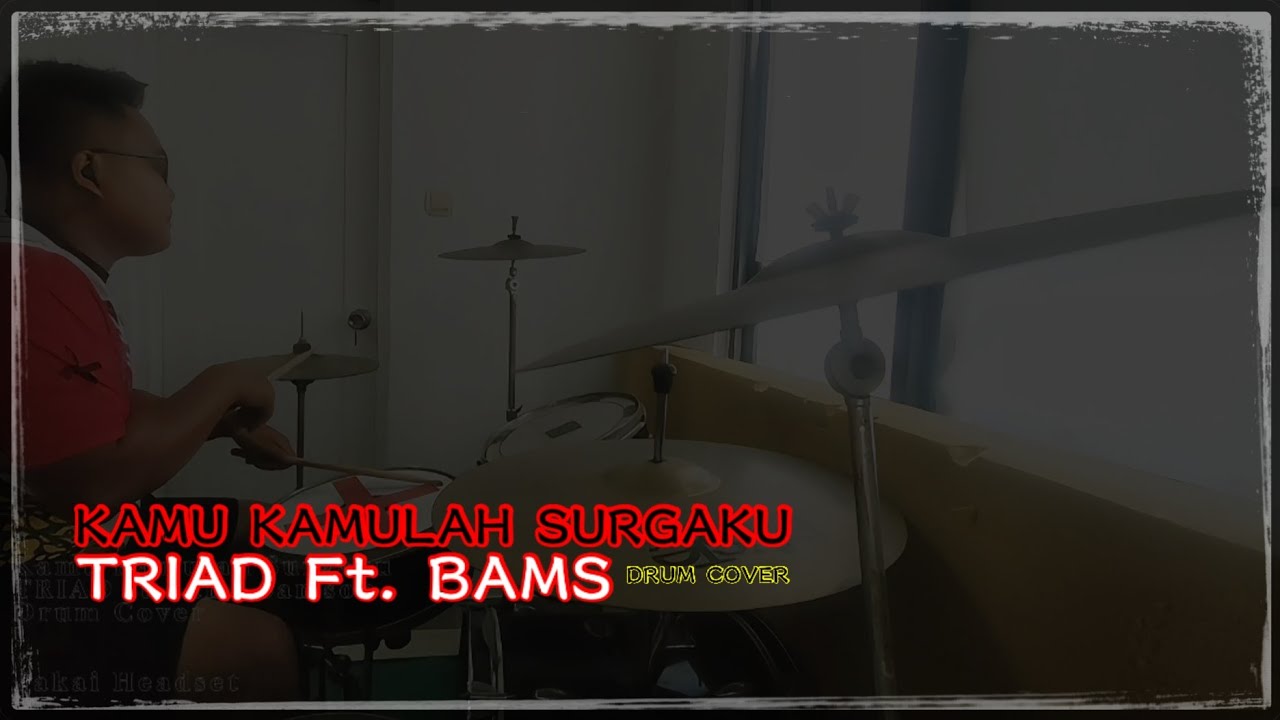KAMU KAMULAH SURGAKU - TRIAD FT. BAMS SAMSON ( DRUM COVER ) - YouTube