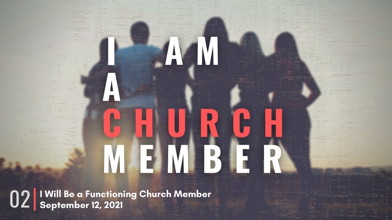 I Will Be a Functioning Church Member - YouTube