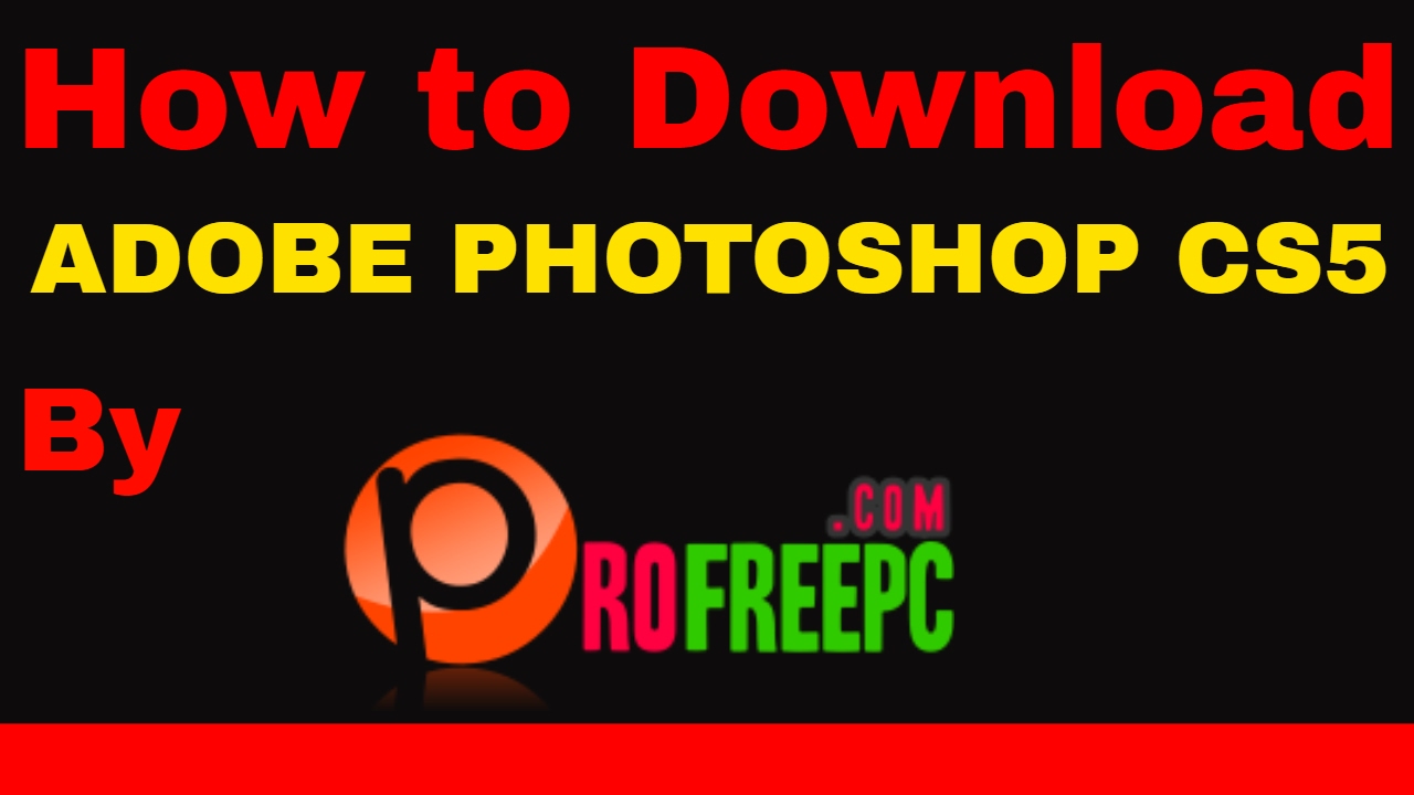 How to Install & Download ADOBE PHOTOSHOP CS5 | Profreepc - YouTube