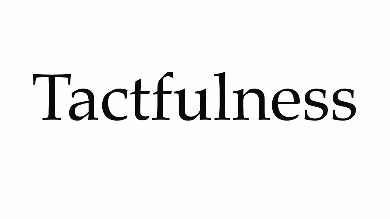 How to Pronounce Tactfulness - YouTube