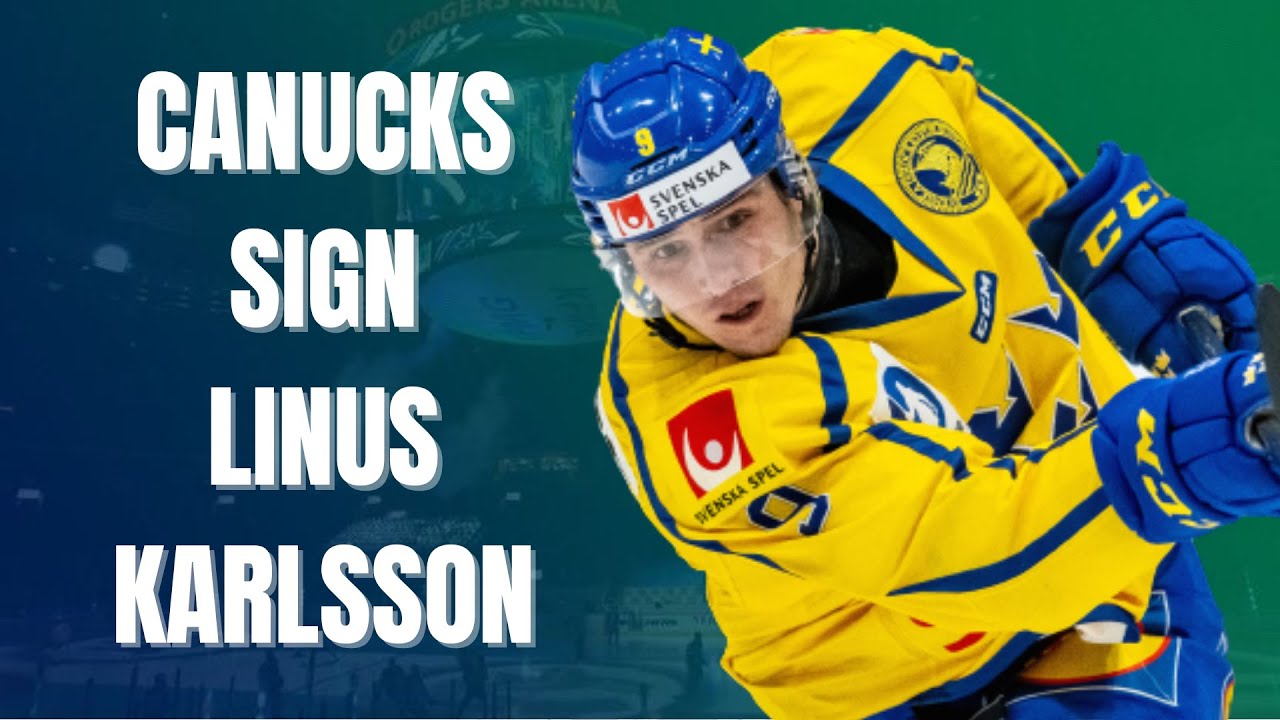 LINUS KARLSSON SIGNS entry-level contract with the Canucks - YouTube