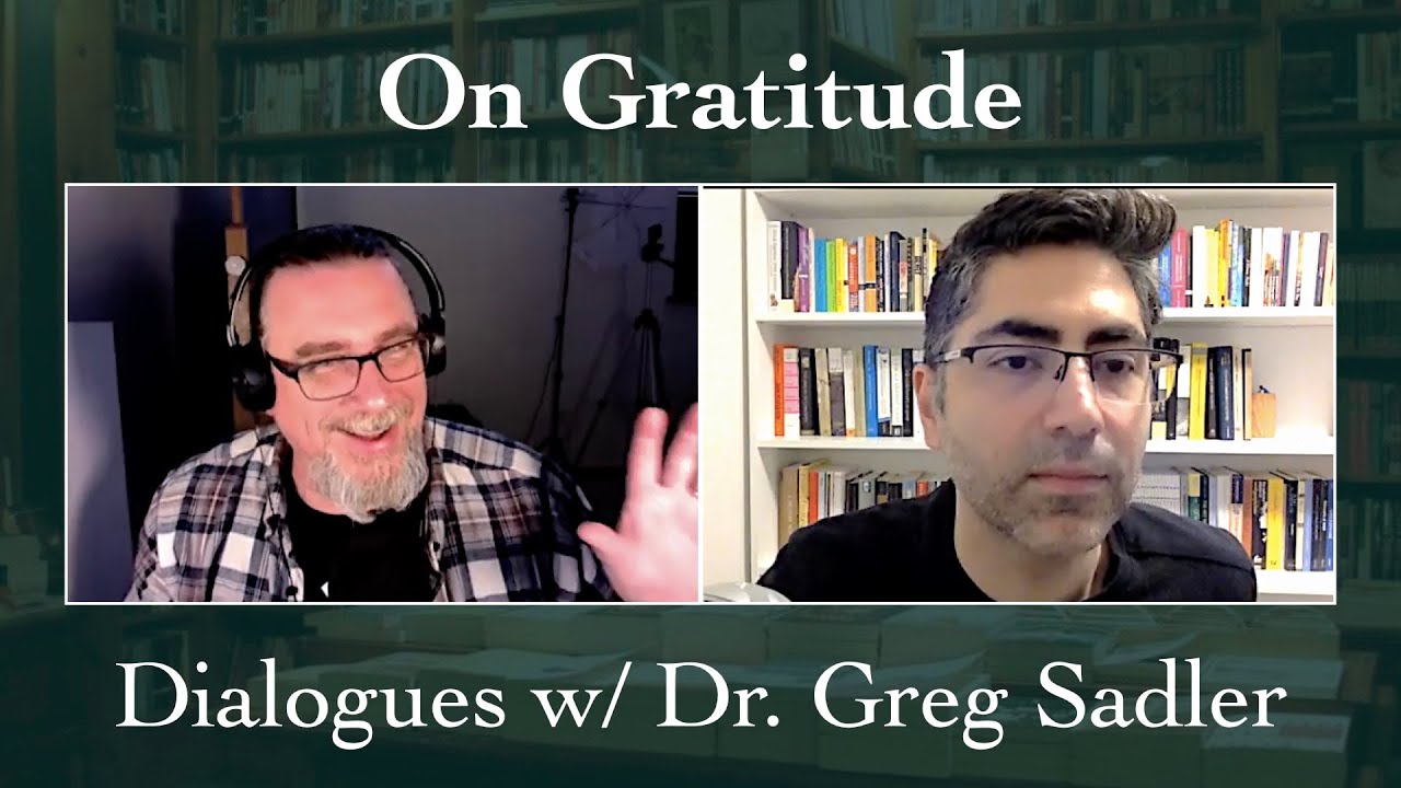 On Gratitude: Conversation w/ Dr. Greg Sadler - YouTube