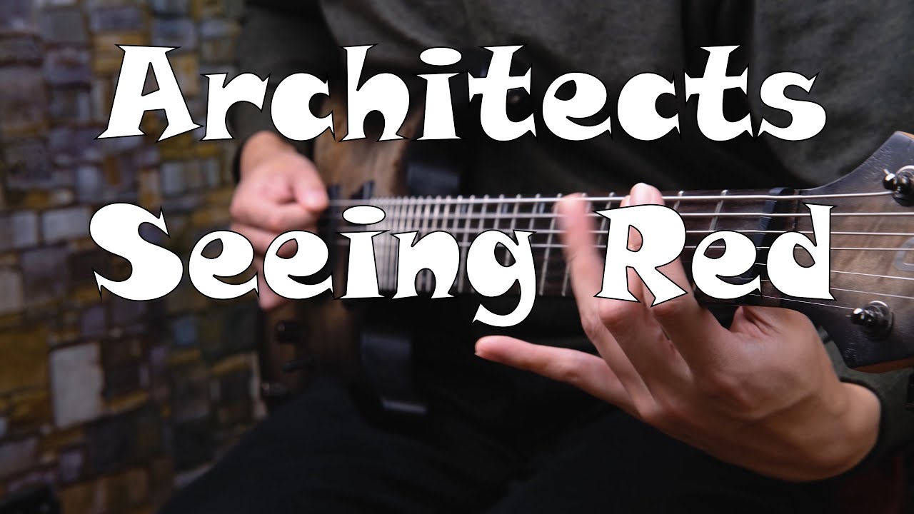 Architects - Seeing Red (Guitar Cover) - YouTube
