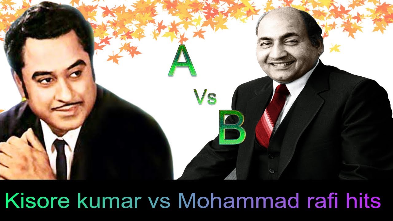 Kishore kumar VS Mohammad Rafi hits | Best of Kishore Kumar and ...