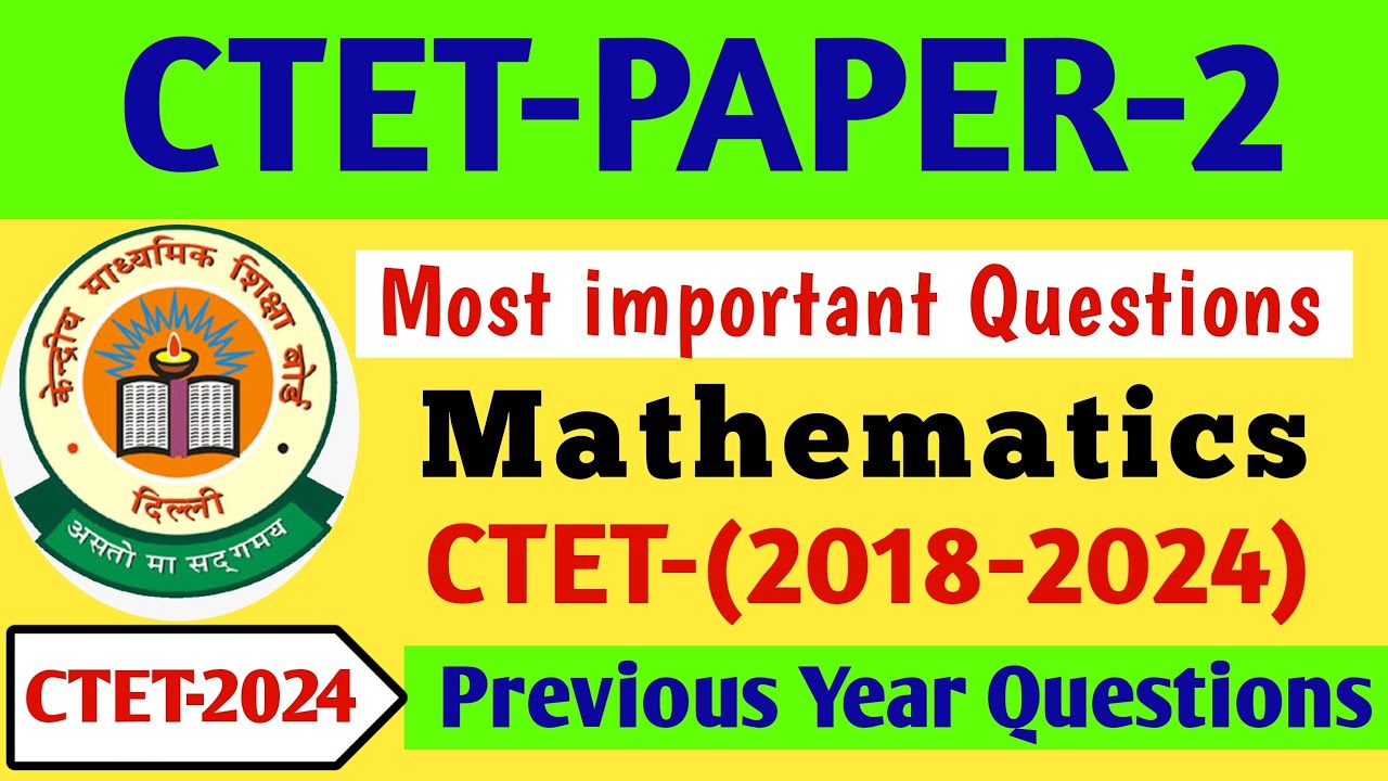 CTET Paper 2 Maths Questions | Previous years Maths Questions CTET 2018 ...