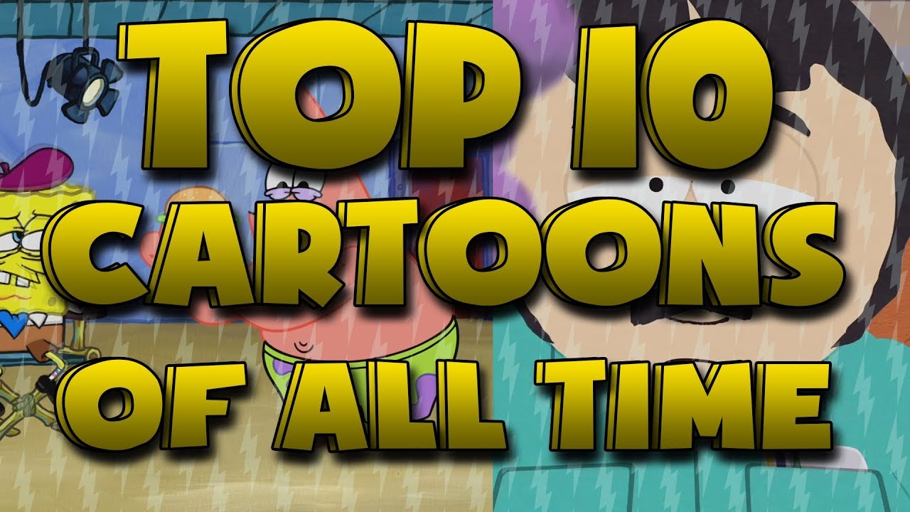 My Top 10 Cartoons Of ALL TIME Part 1 YouTube my-top-10-cartoons-of-all-time-part-1-youtube