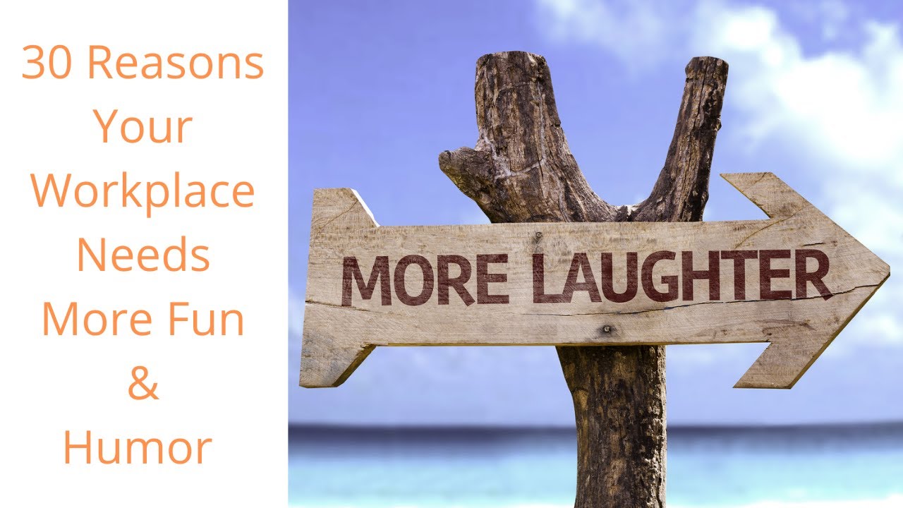 Humor at Work: 30 Benefits of Humor in the Workplace - YouTube