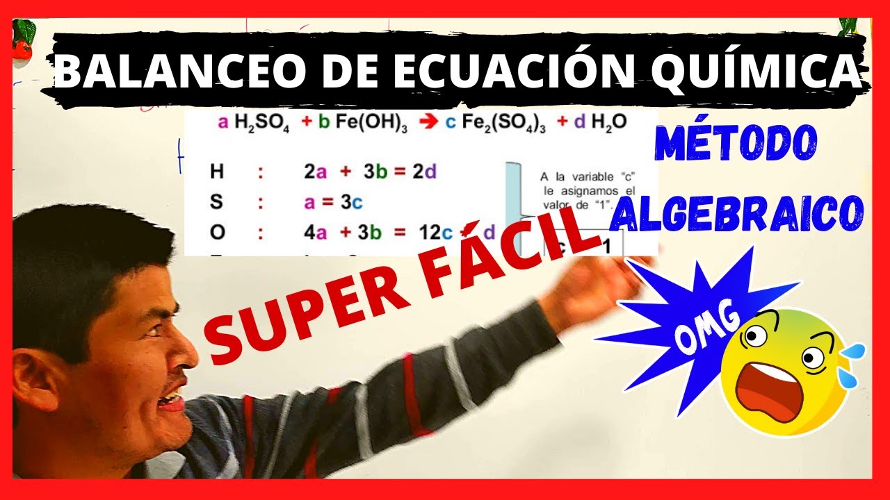 BALANCEO DE ECUACIONES QUIMICAS POR EL METODO ALGEBRAICO paso a paso ...