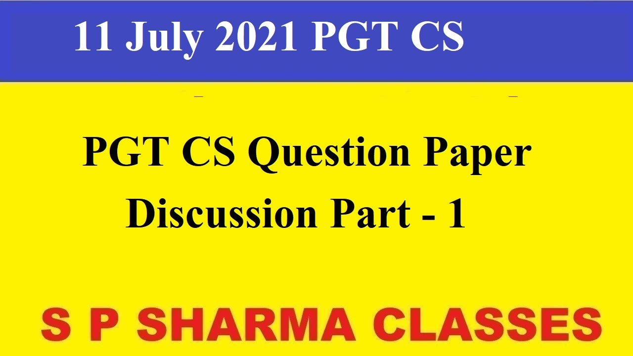 PGT CS 11 July 2021 Question Paper Discussion - Answer Key - YouTube