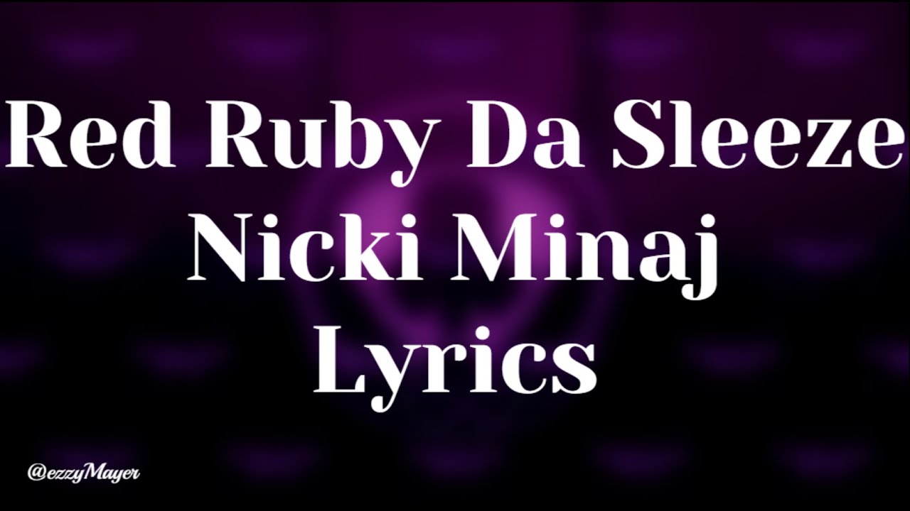 Nicki Minaj - Red Ruby Da Sleeze * Lyrics * - YouTube