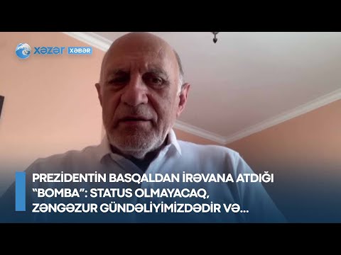 Prezidentin Basqaldan İrəvana atdığı “bomba” – Status olmayacaq, Zəngəzur gündəliyimizdədir və...