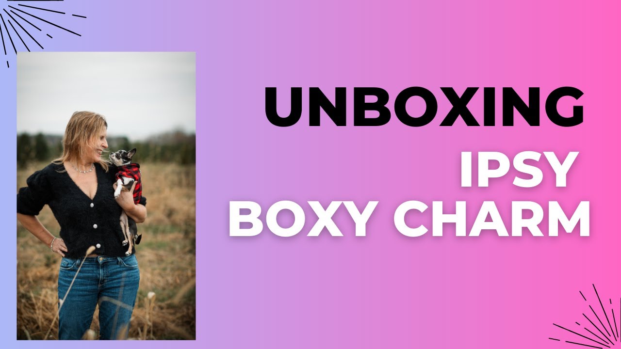 January 2025 Ipsy Boxy Charm Super Fun Box! - YouTube