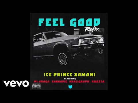 Ice Prince - Feel Good Remix ft. Kwesta, M.I, Sakordie, Khaligraph Jones
