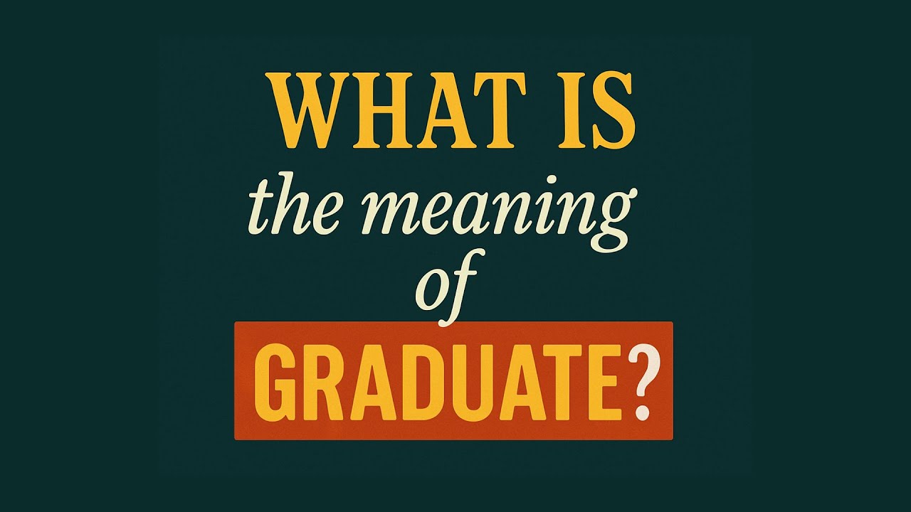 What is the meaning of Graduate? - YouTube