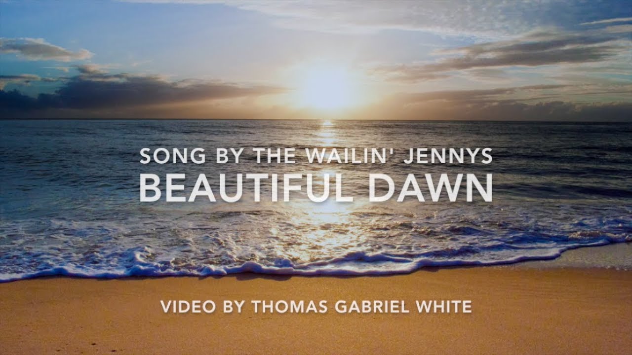 【Lyric Video】Beautiful Dawn | The Wailin' Jennys - YouTube