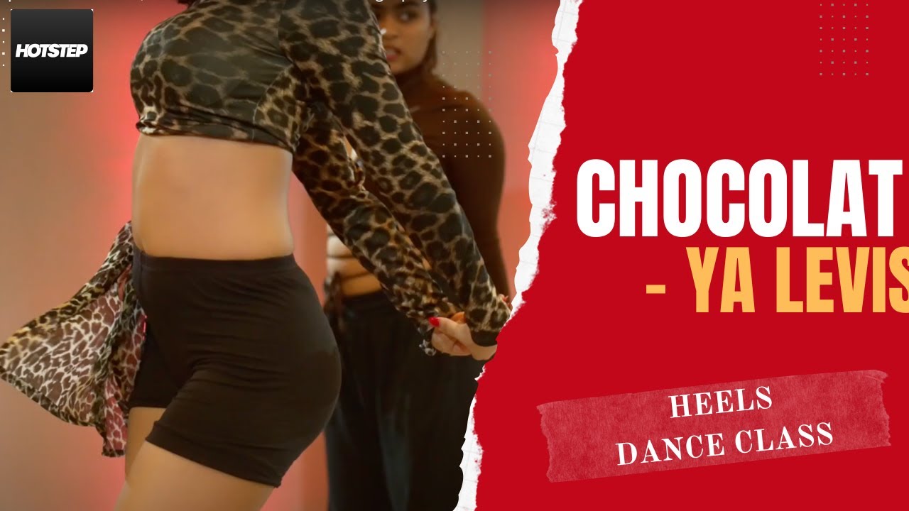 Chocolat - Ya Levis | HOTSTEP Dance Studio | Devasmita Sharma ...