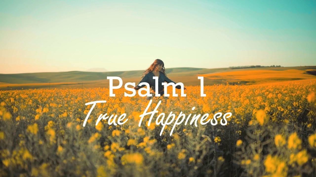 Psalm 1 - True Happiness - YouTube