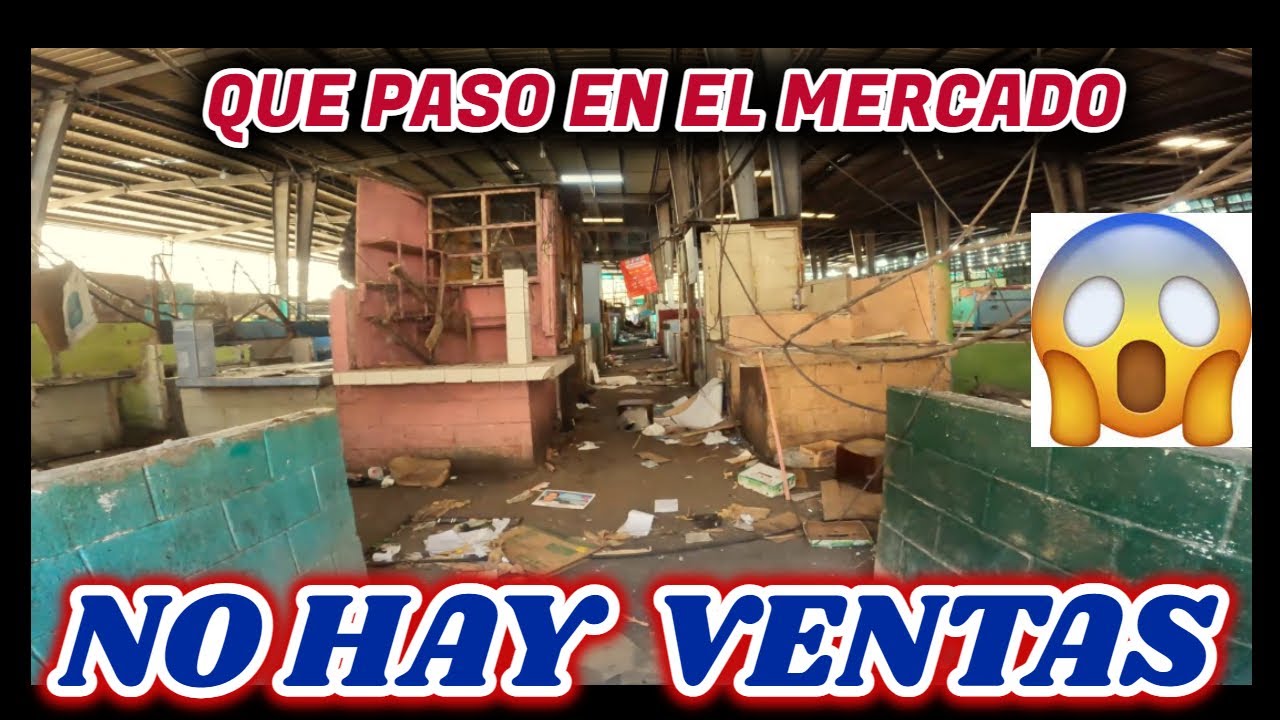 MIRA QUE PASO CON LAS VENTAS DEL MERCADO EN SANTA ANA - YouTube