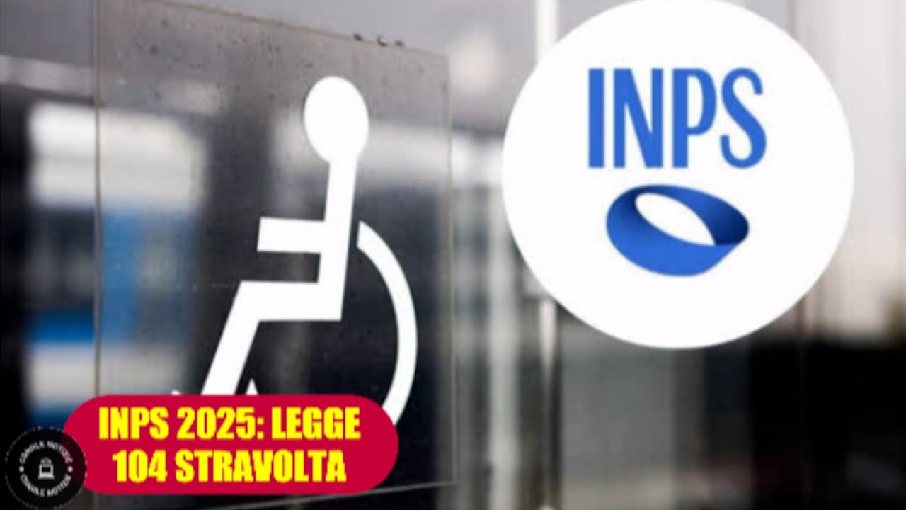 Legge 104, ecco le novità dell'INPS 2025 - YouTube