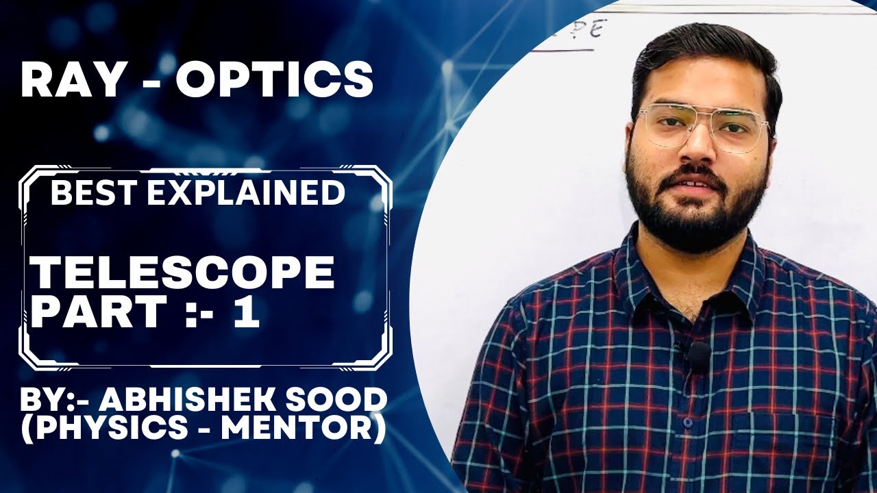 Ray optics ||Telescope part:-1|| Class-12|| physics || boards / iit-jee ...