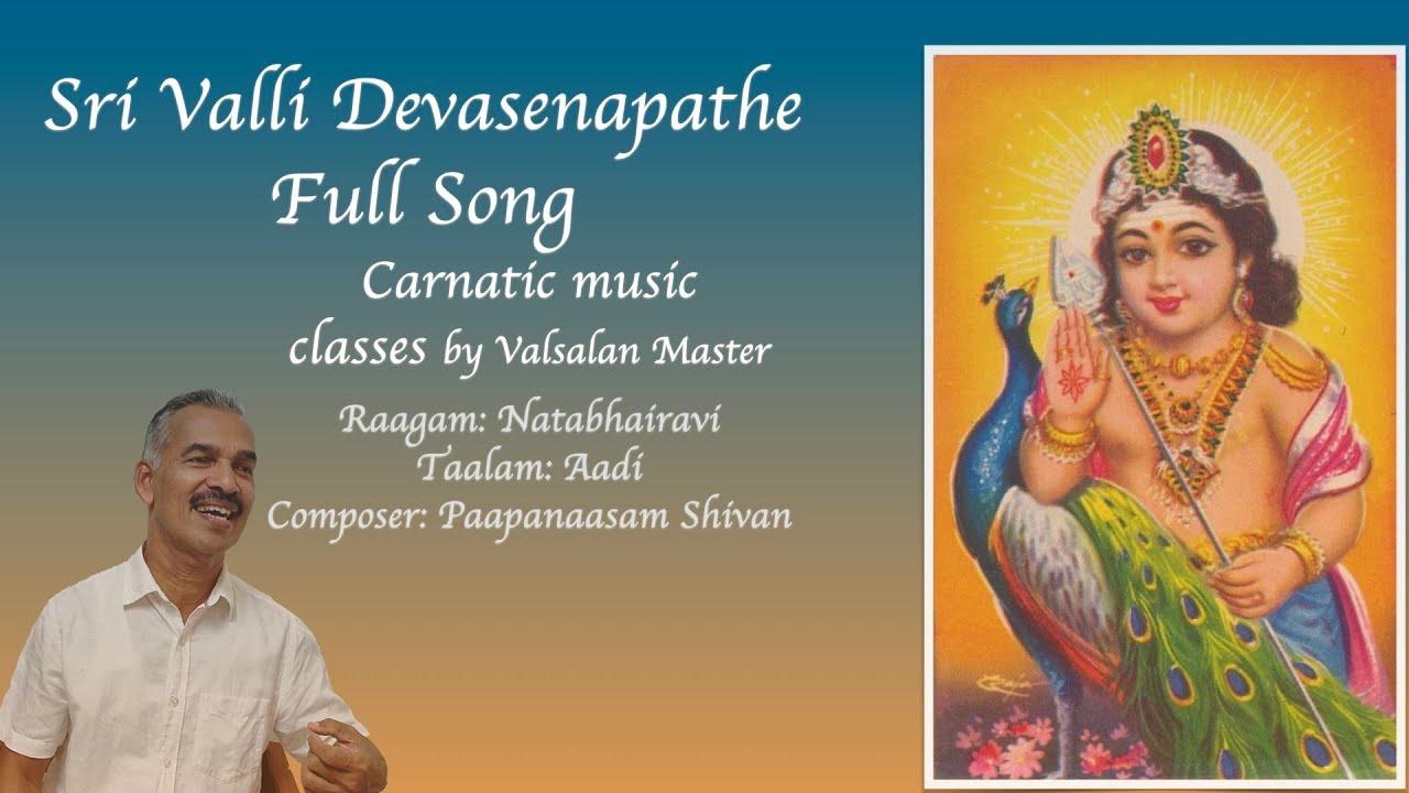 Sri Valli Devasenapathe full song I Raagam Natabhairavi I Valsalan ...