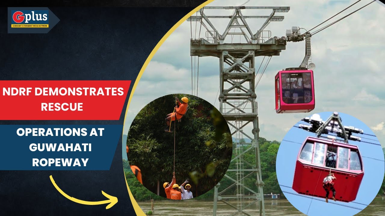 NDRF Demonstrates Rescue Operation At Guwahati Ropeway | G Plus #ndrf # ...