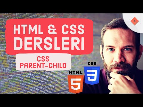 Yakın Kampüs - XHTML (HTML) ve CSS Ders 22 - CSS'de Çocuk-Ebeveyn (Parent-Child) ilişlkisi