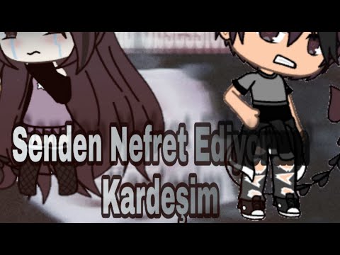 Senden Nefret Ediyorum Kardeşim//GLMM//Gacha Life Türkçe(Açıklamayı Okuyun)