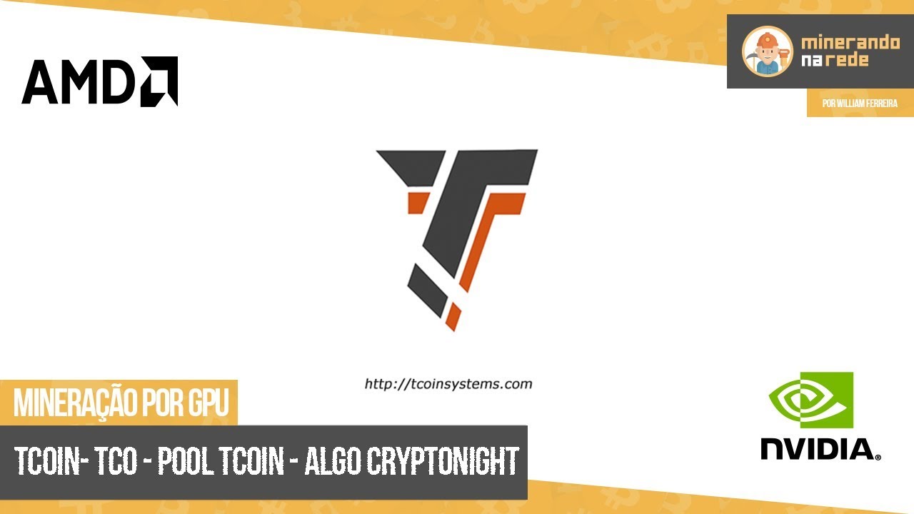 TCOIN (TC0) - MINERAÇÃO POR GPU - POOL TCOINSYSTEM - ALGO CRYPTONIGHT ...