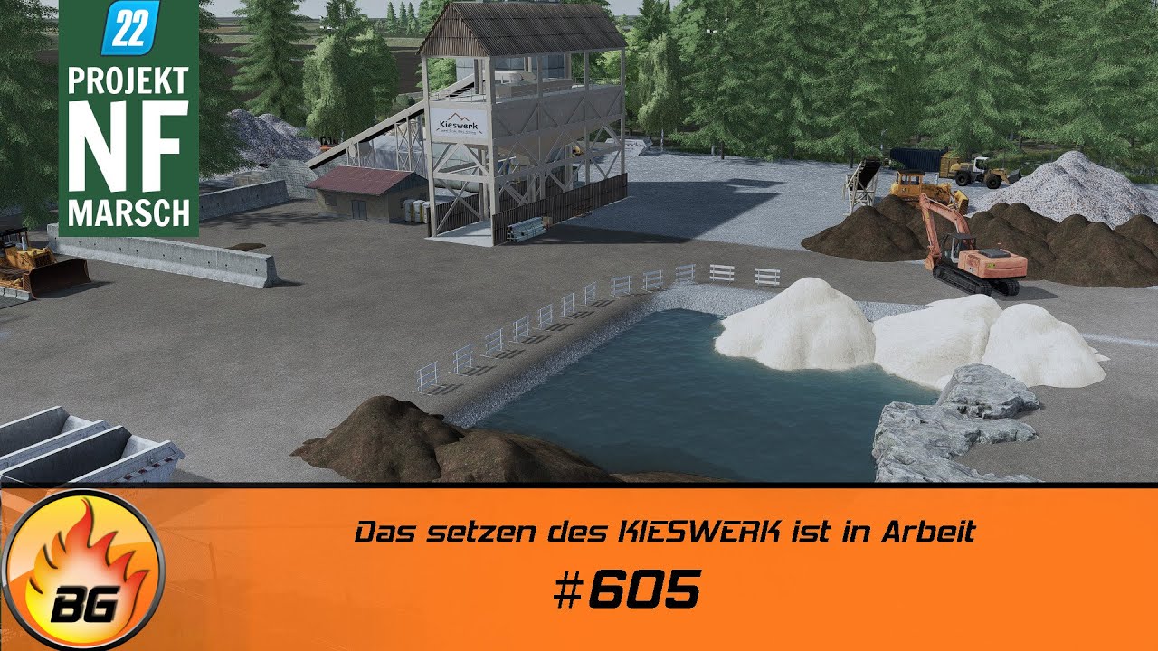 LS22 NF Marsch #605 | Das setzen des KIESWERK ist in Arbeit | FARMING ...
