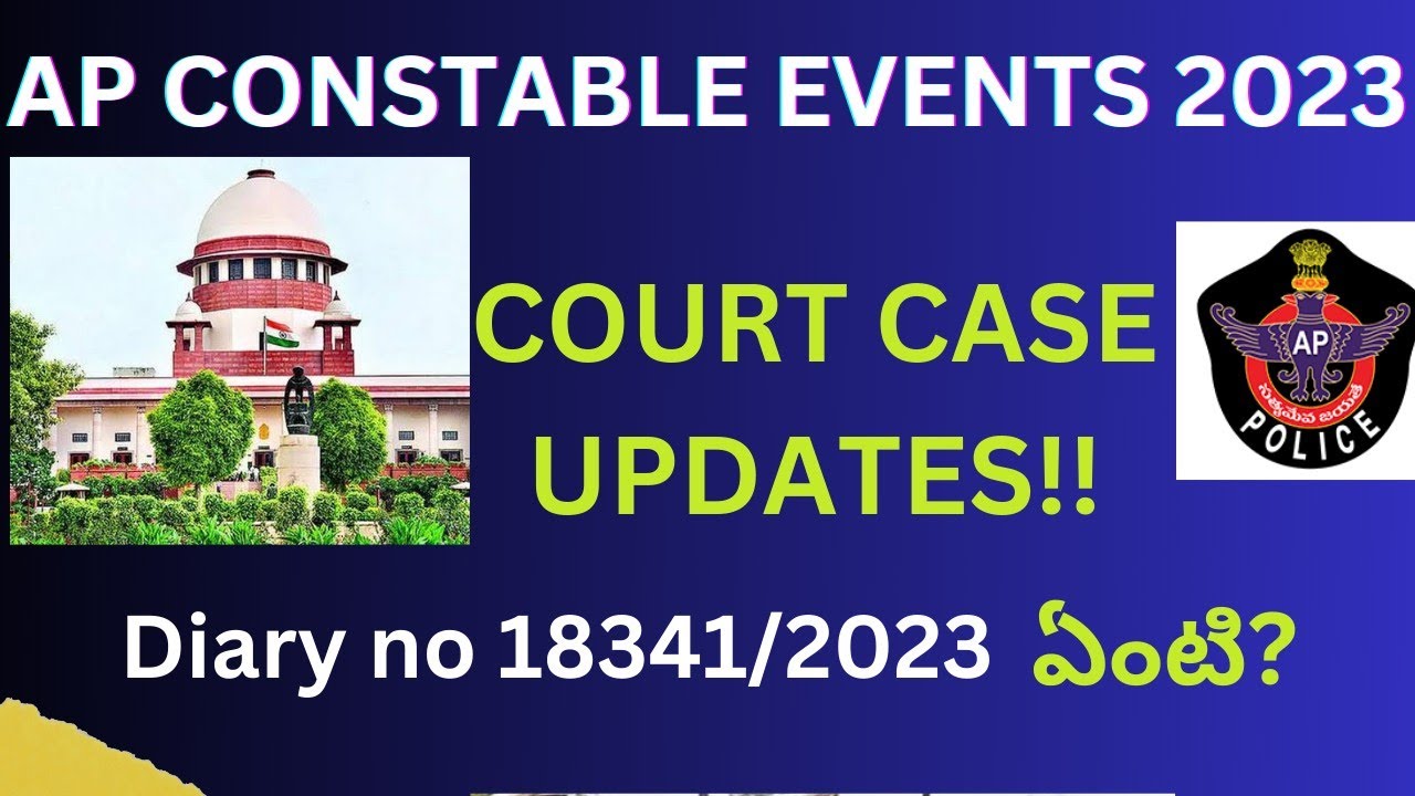 AP CONSTABLE EVENTS UPDATES 2023|COURT CASE UPDATES|APSLRB LATEST ...