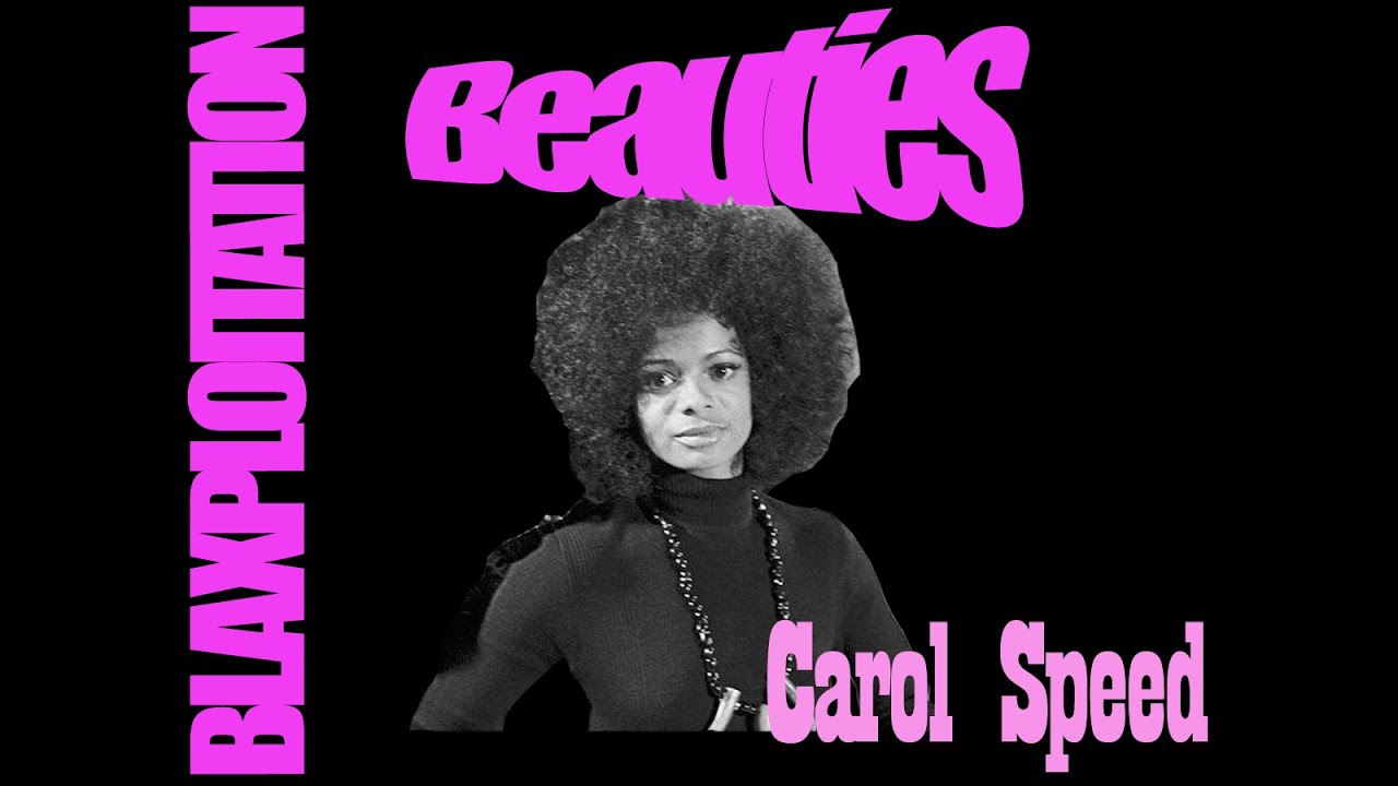 Blaxploitation Beauties - Carol Speed - YouTube