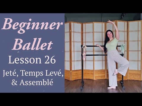 Beginner Ballet Lesson 26: Jete, Temps Leve, & Assemble Jumps | Free ...