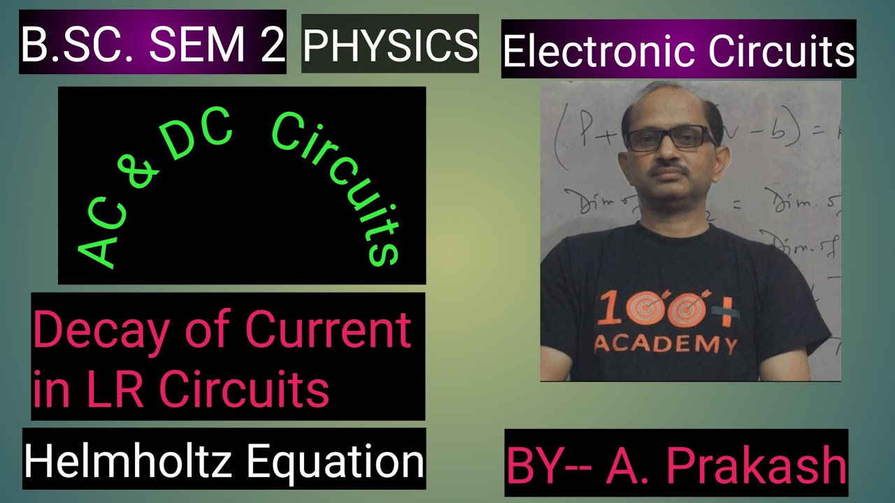 B.SC Sem.(2) Physics, ||AC & DC Circuits||; Decay of current in LR ...