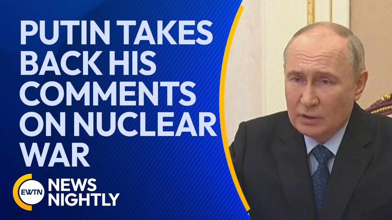 Russian President Putin Takes Back His Comments on Nuclear War | EWTN ...