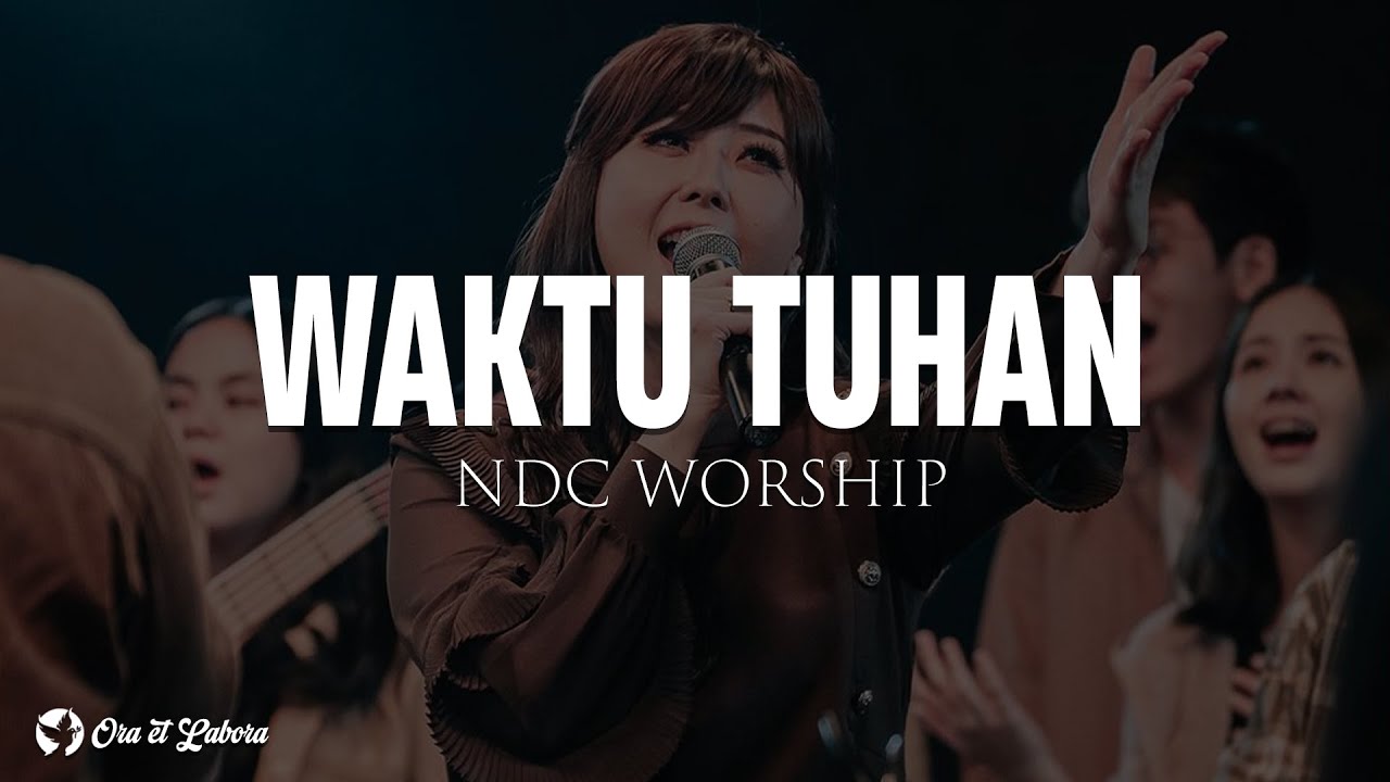 NDC Worship - Waktu Tuhan (Lirik Lagu Rohani) - YouTube