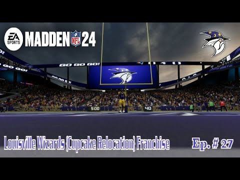 Madden 24 Louisville Wizards {Cupcake Relocation} Franchise Ep # 27 ...