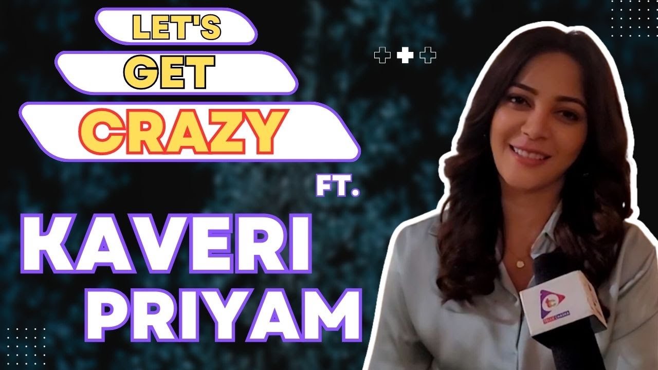 Lets Get Crazy Ft Kaveri Priyam - YouTube