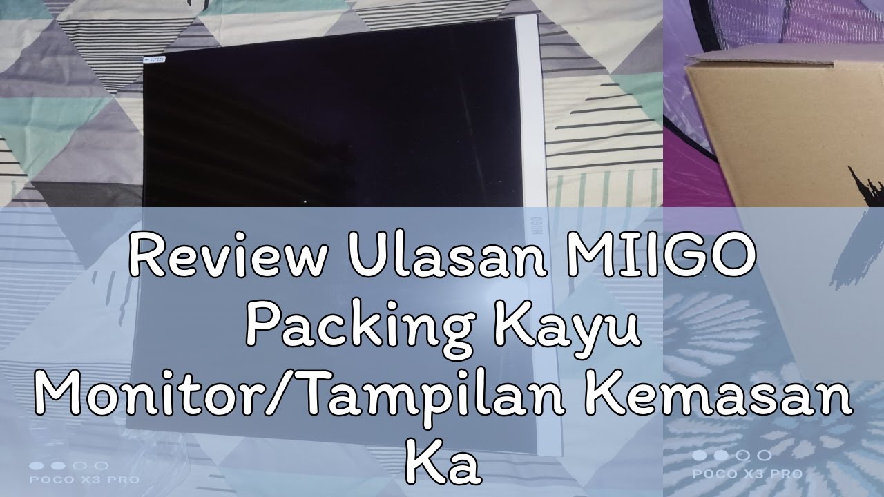 Review Ulasan MIIGO Packing Kayu Monitor/Tampilan Kemasan Kayu Solid ...