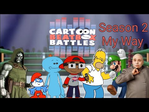 Cartoon Beatbox Battles Season 2, My Way - YouTube
