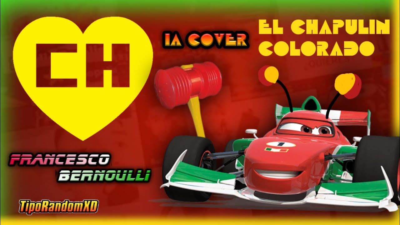Intro de El Chapulín Colorado (Francesco Bernoulli IA COVER) (Cars ...